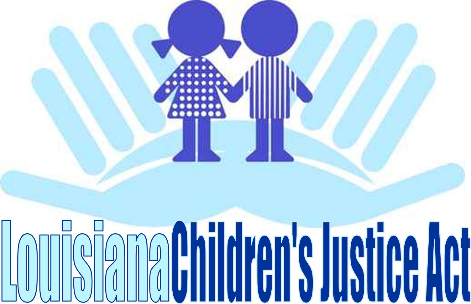 Children's Justice Act | Louisiana Department of Children & Family Services